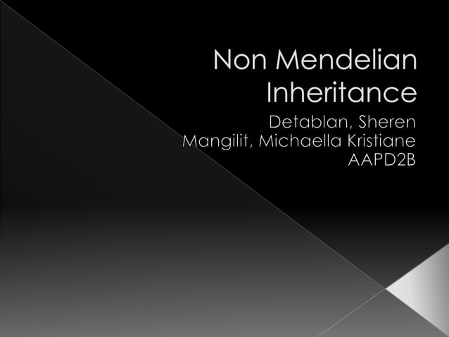 Non mendelian inheritance | PPTX | Genetics | Science