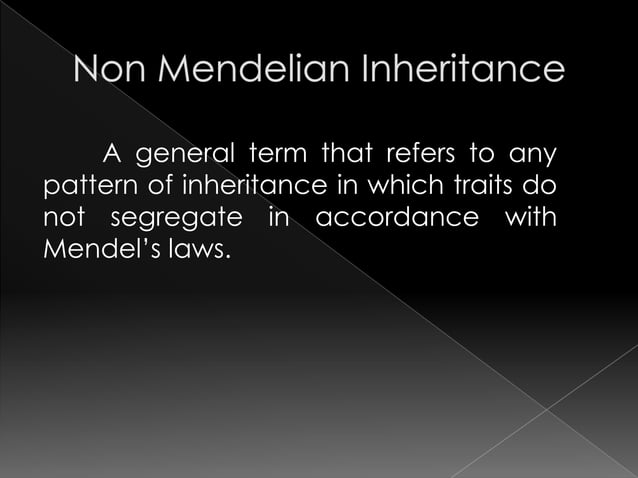 Non mendelian inheritance | PPTX | Genetics | Science
