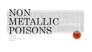 Non metallic poisons | PPTX