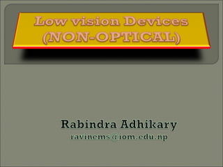 Non optical devices in low vision | PPT