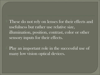 Non optical devices in low vision | PPT