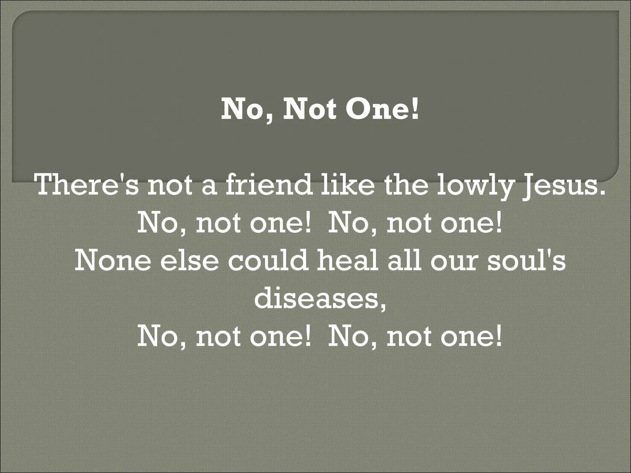 No not one | PPT
