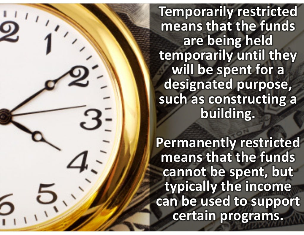 Temporarily Restricted Means That The Funds Are Being Held Tempora 