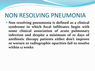 Non resolving pneumonia | PPTX