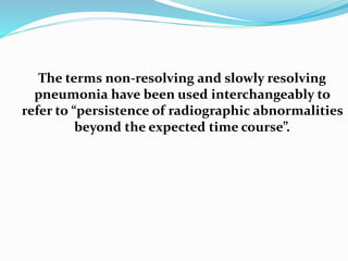 Non resolving pneumonia | PPTX