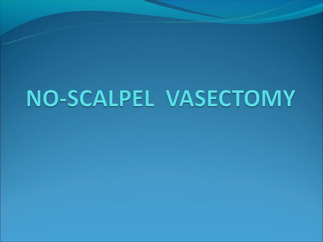 No- scalpel vasectomy | PPT | Infertility | Reproductive Health