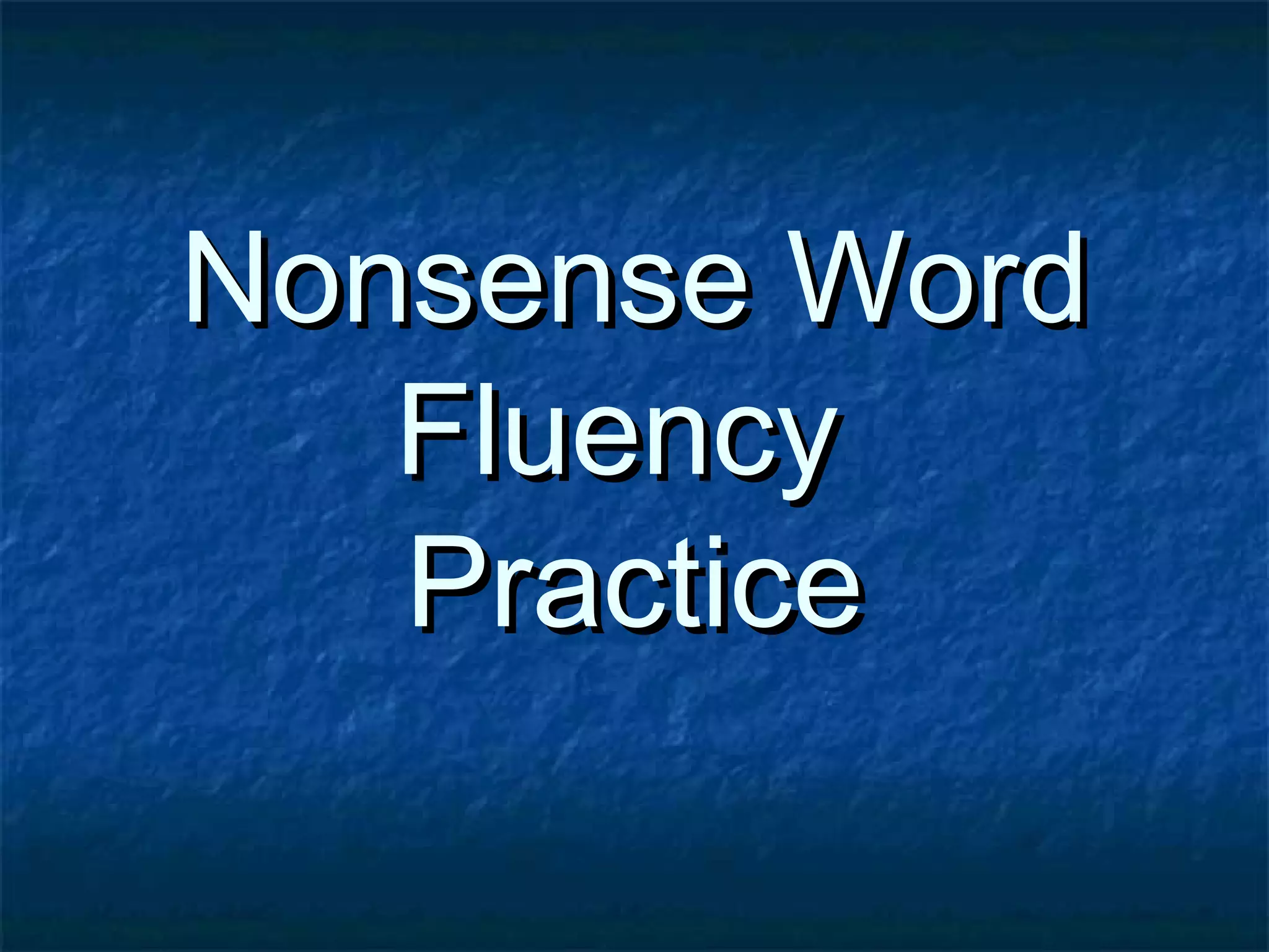Nonsense word fluency | PPT