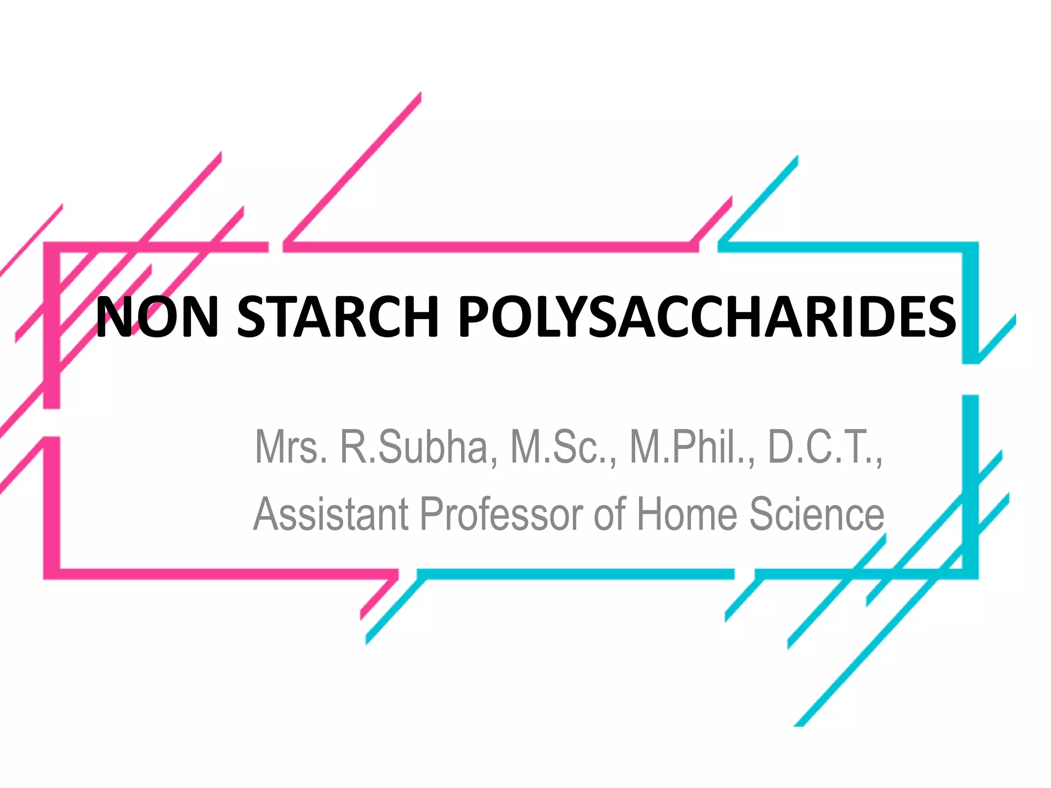 NON STARCH POLYSACCHARIDES.ppt