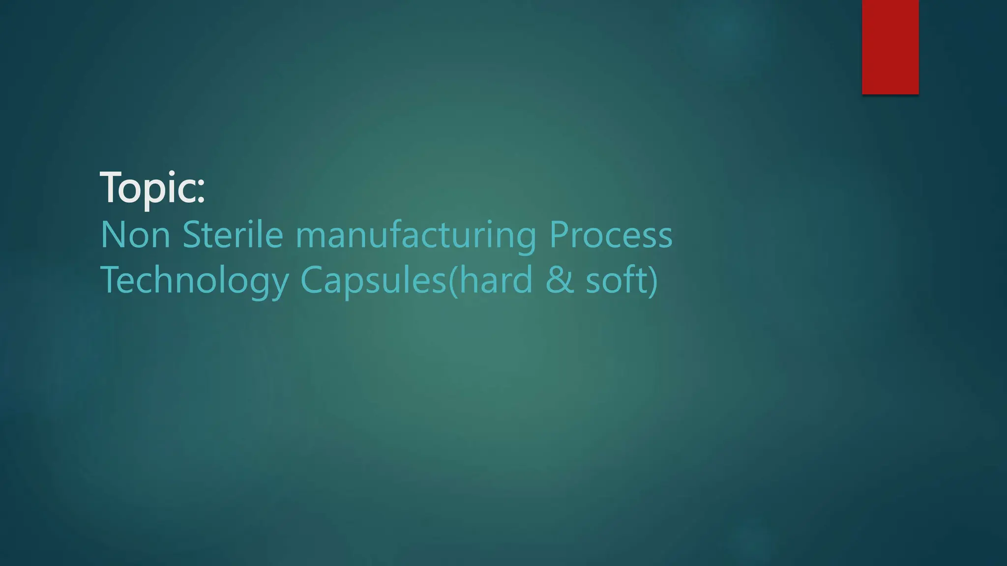 Non Sterile manufacturing Process Technology Capsules(hard & soft).pptx
