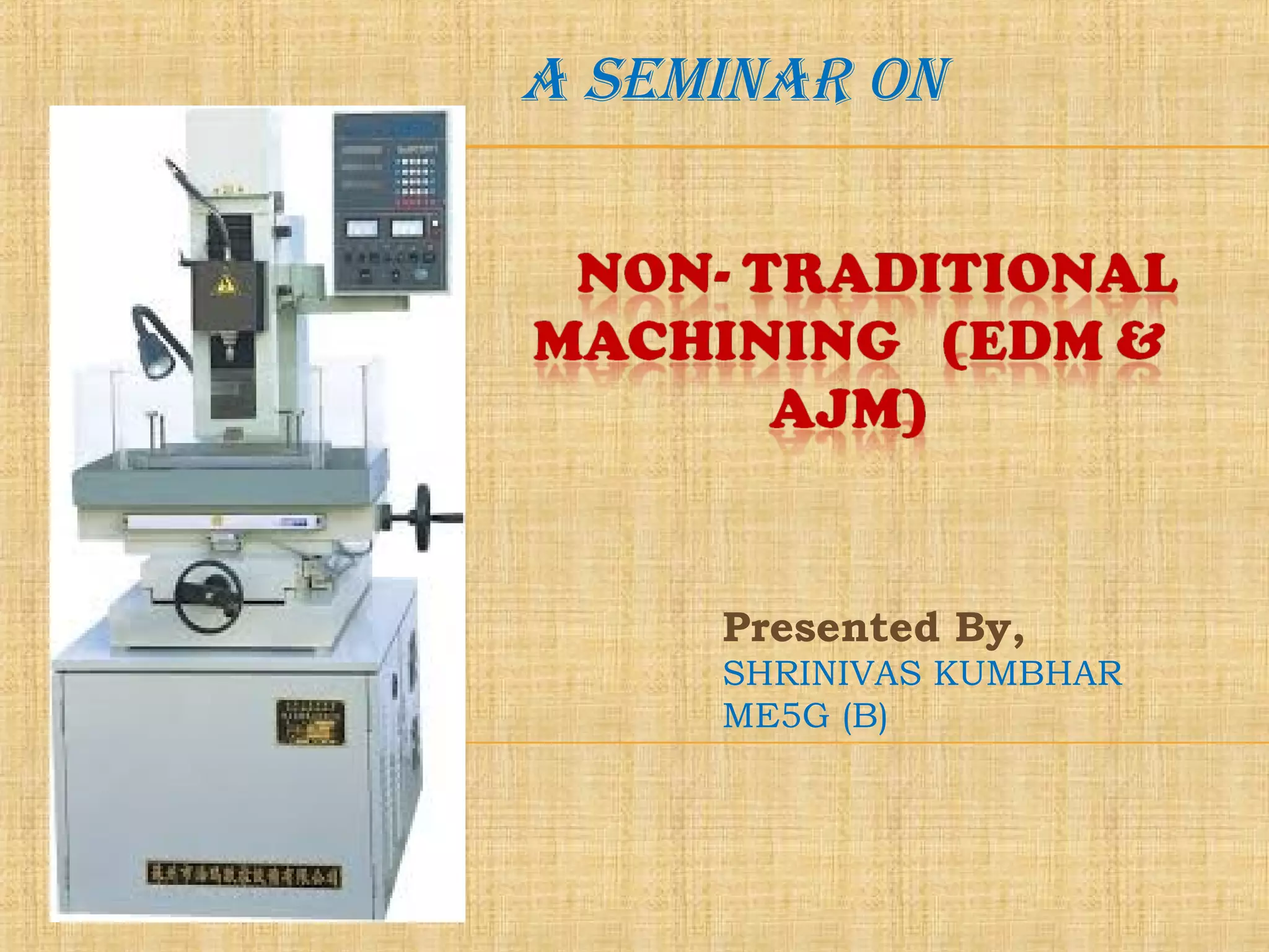 Non traditional machining | PPT