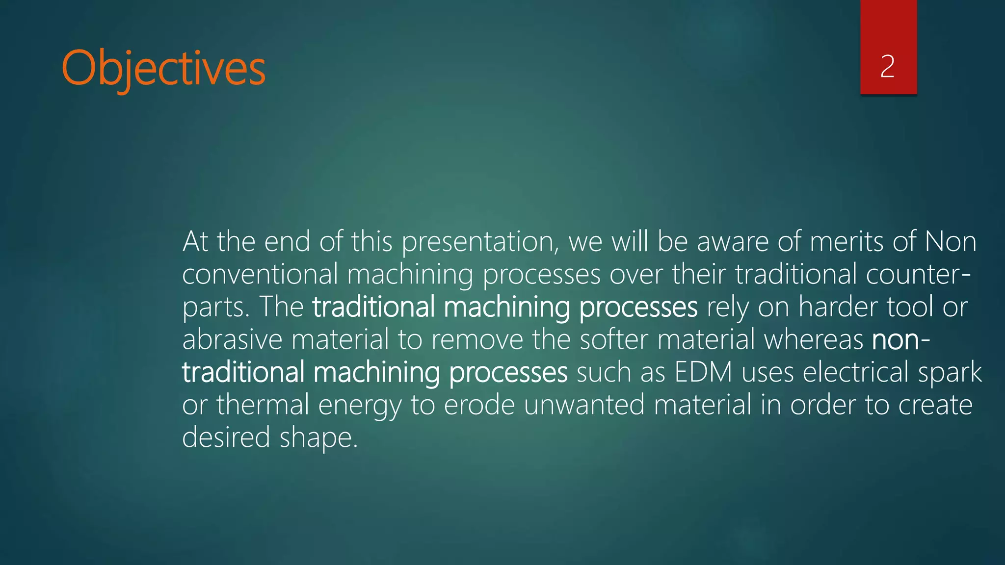 Non traditional machining processes amp[ file | PPTX