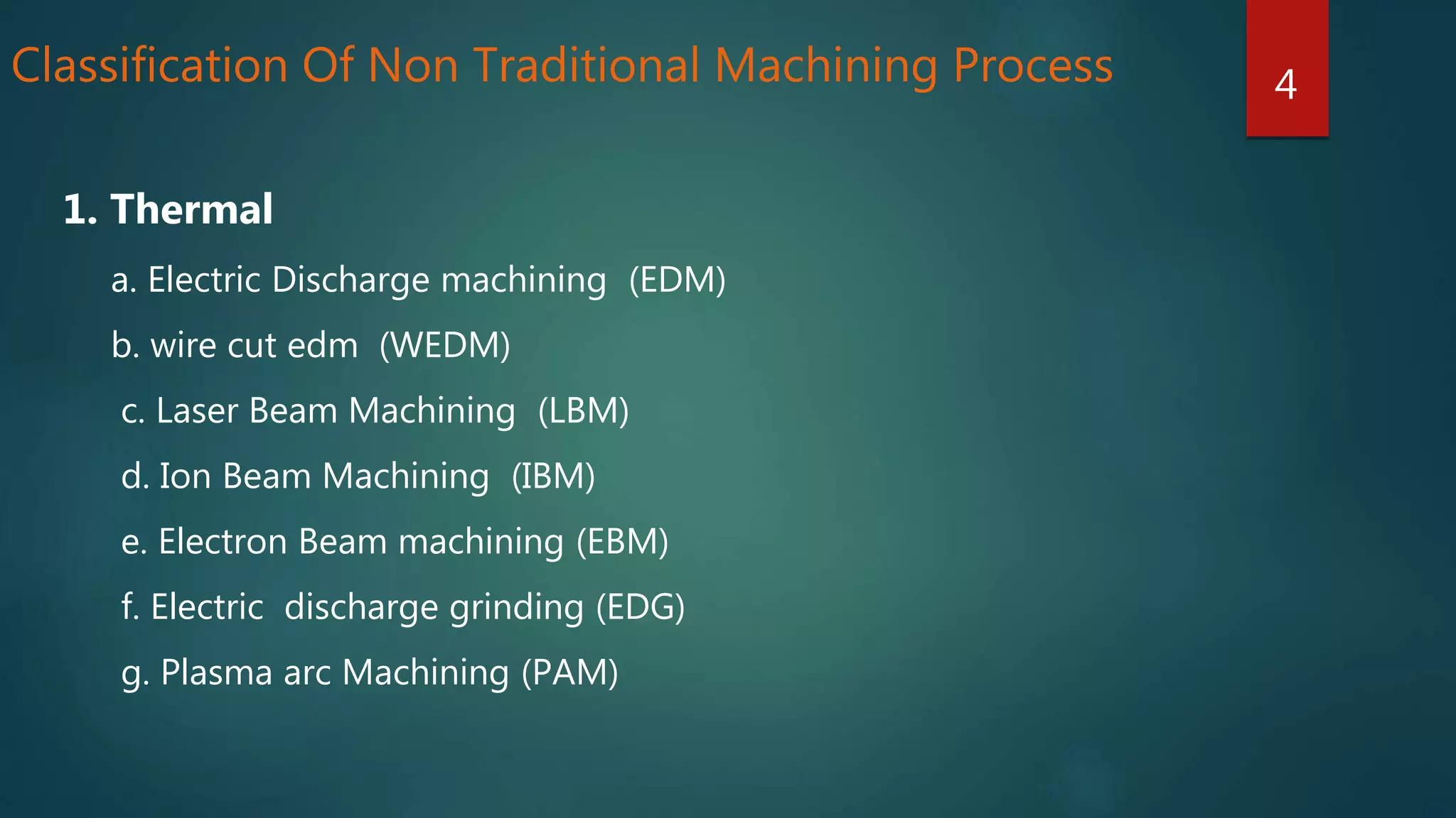 Non traditional machining processes amp[ file | PPTX