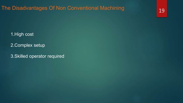 Non traditional machining processes amp[ file | PPT