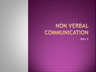 Non verbal communication part 2 | PPTX