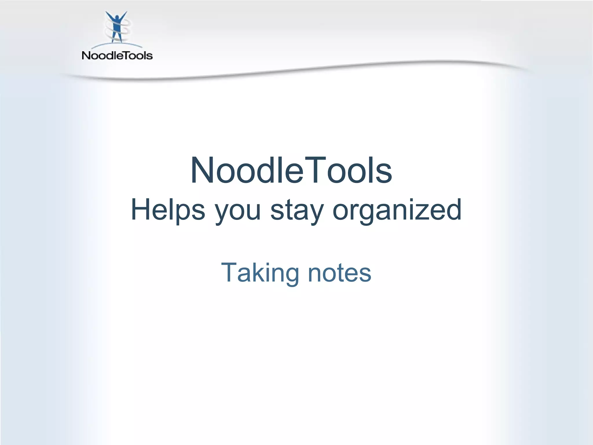 NoodleTools for Students - how to take notes | PPT