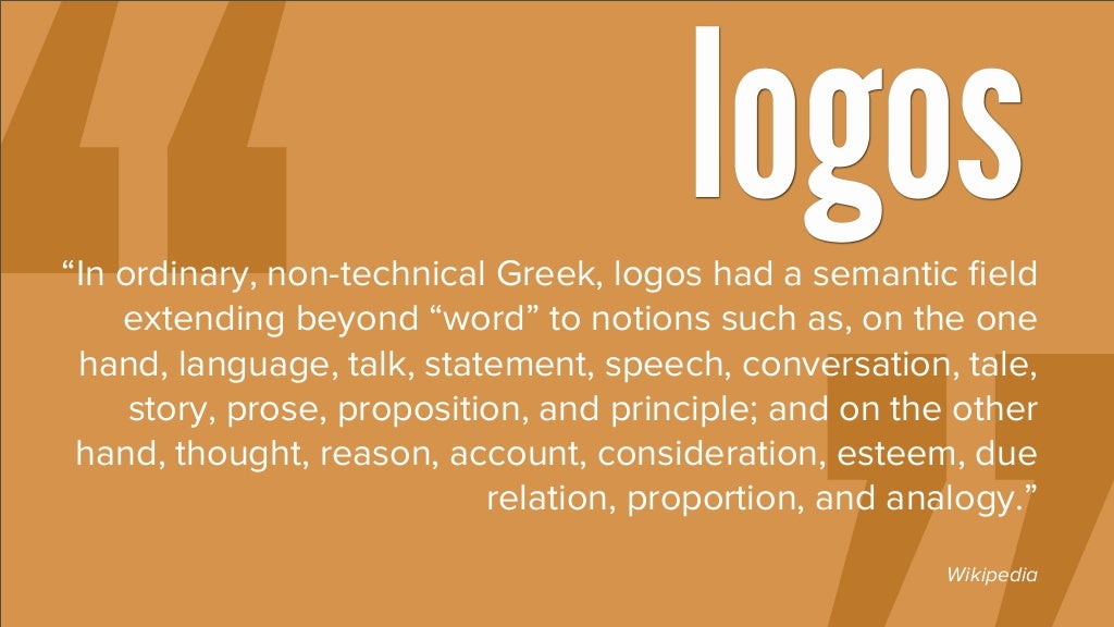 logos “In ordinary, non-technical Greek,