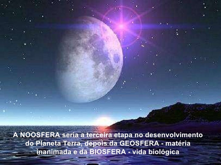Nossa História Cósmica e a Noosfera – MONICAVOXBLOG