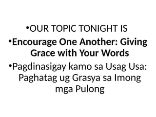 NOP -Encourage One Another - GIVING GRACE WITH YOUR WORDS.pptx
