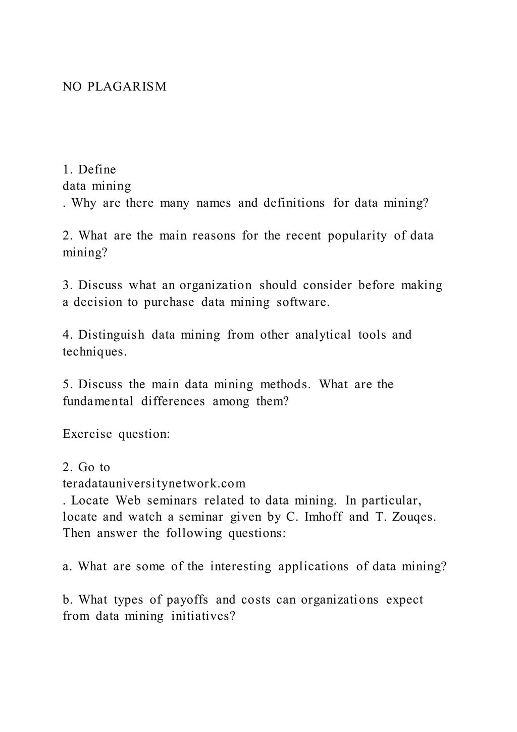 NO PLAGARISM1. Define data mining. Why are there many | PDF