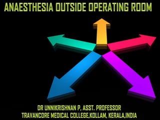 NON OPERATING ROOM ANAESTHESIA | PPTX