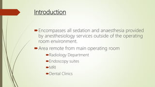 NON OPERATING ROOM ANAESTHESIA | PPTX