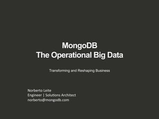 MongoDB: The Operational Big Data by NORBERTO LEITE at Big Data Spain 2014 | PPT