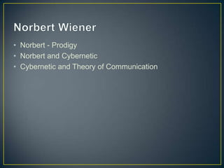 Norbert Wiener, cybernetic and Orteke | PPTX