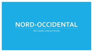 Nord occidental | PPTX