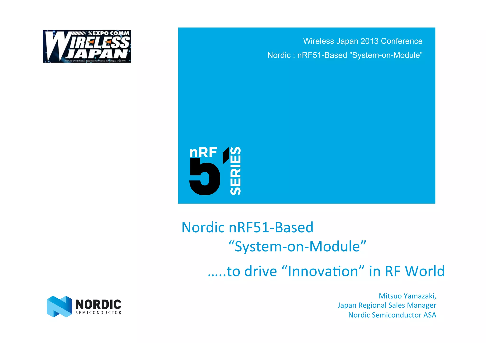 Nordic Semiconductor ASA, nRF51/Softdevice to offer innovative Module platform solution | PPT