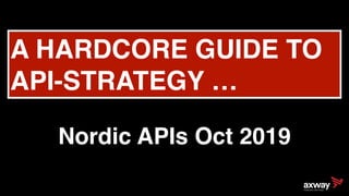 A Hardcore Guide To API-Strategy | PPT