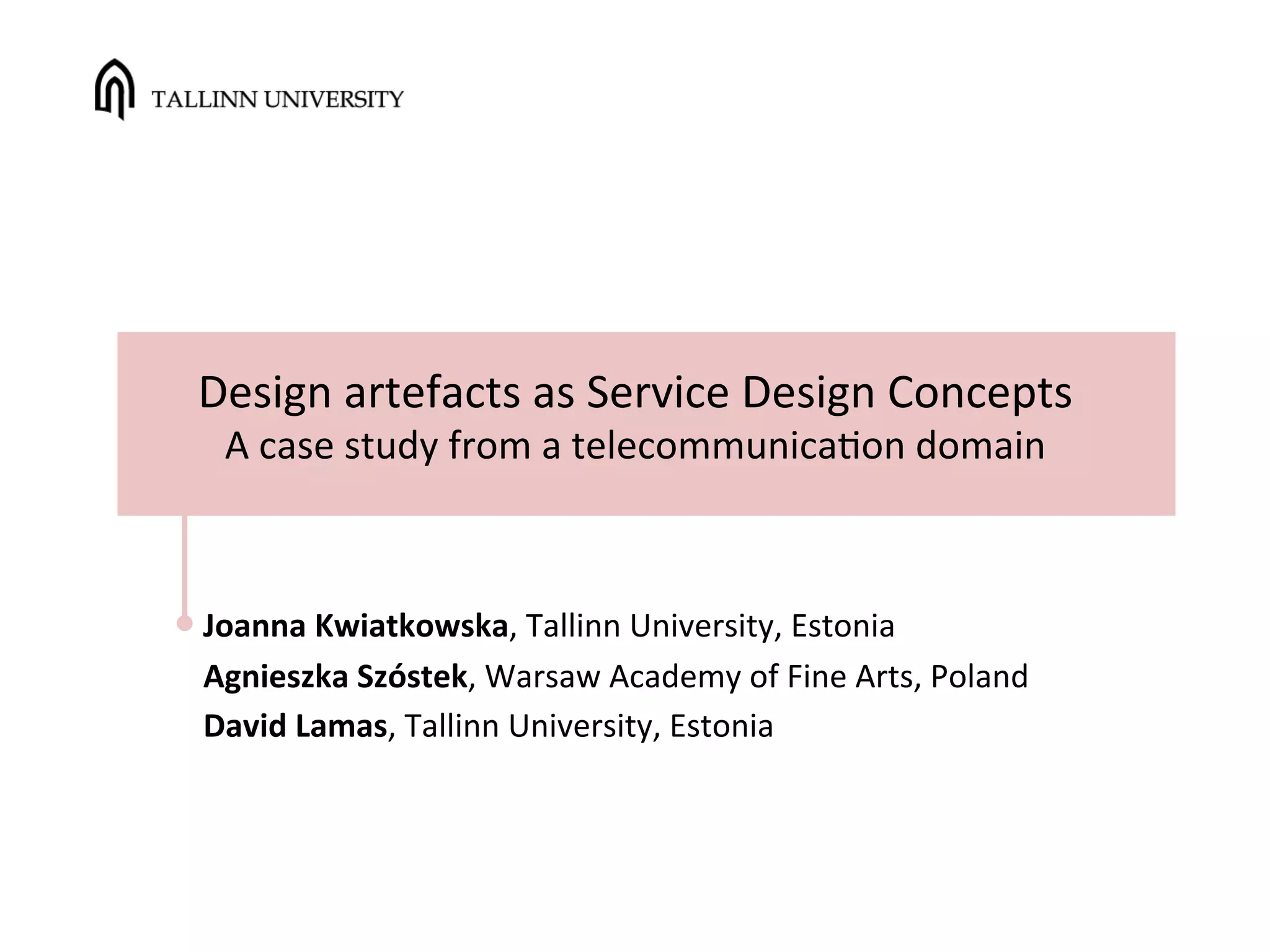 Design artefacts as Service Design Concepts A case study from a ...