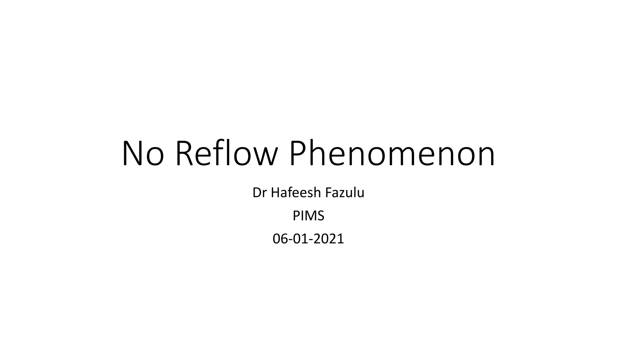 No reflow Phenomenon Dr Hafeesh Fazulu - Pushpagiri - Jan 2021 | PPTX ...