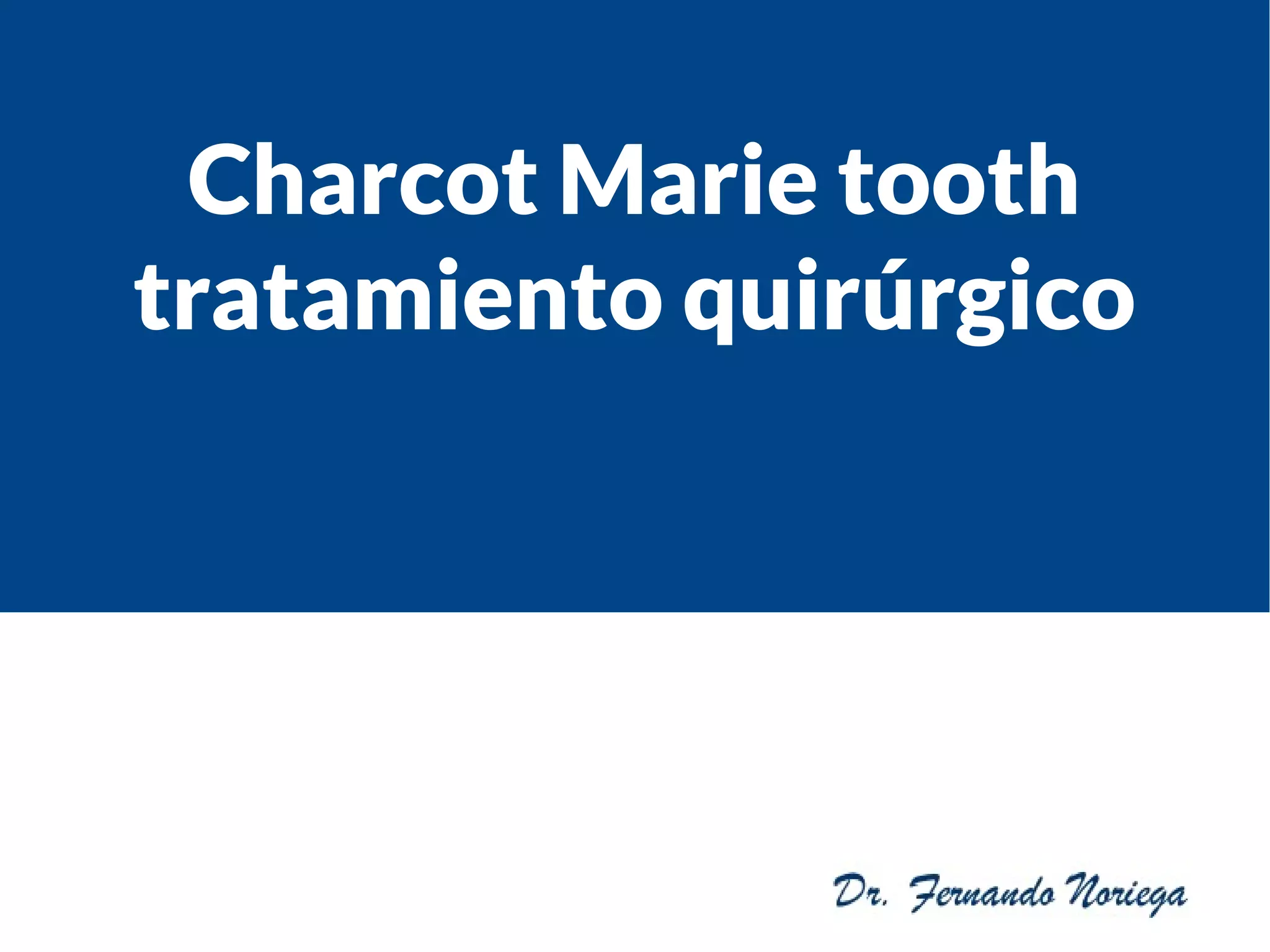 Charcot Marie tooth tratamiento quirúrgico | PDF