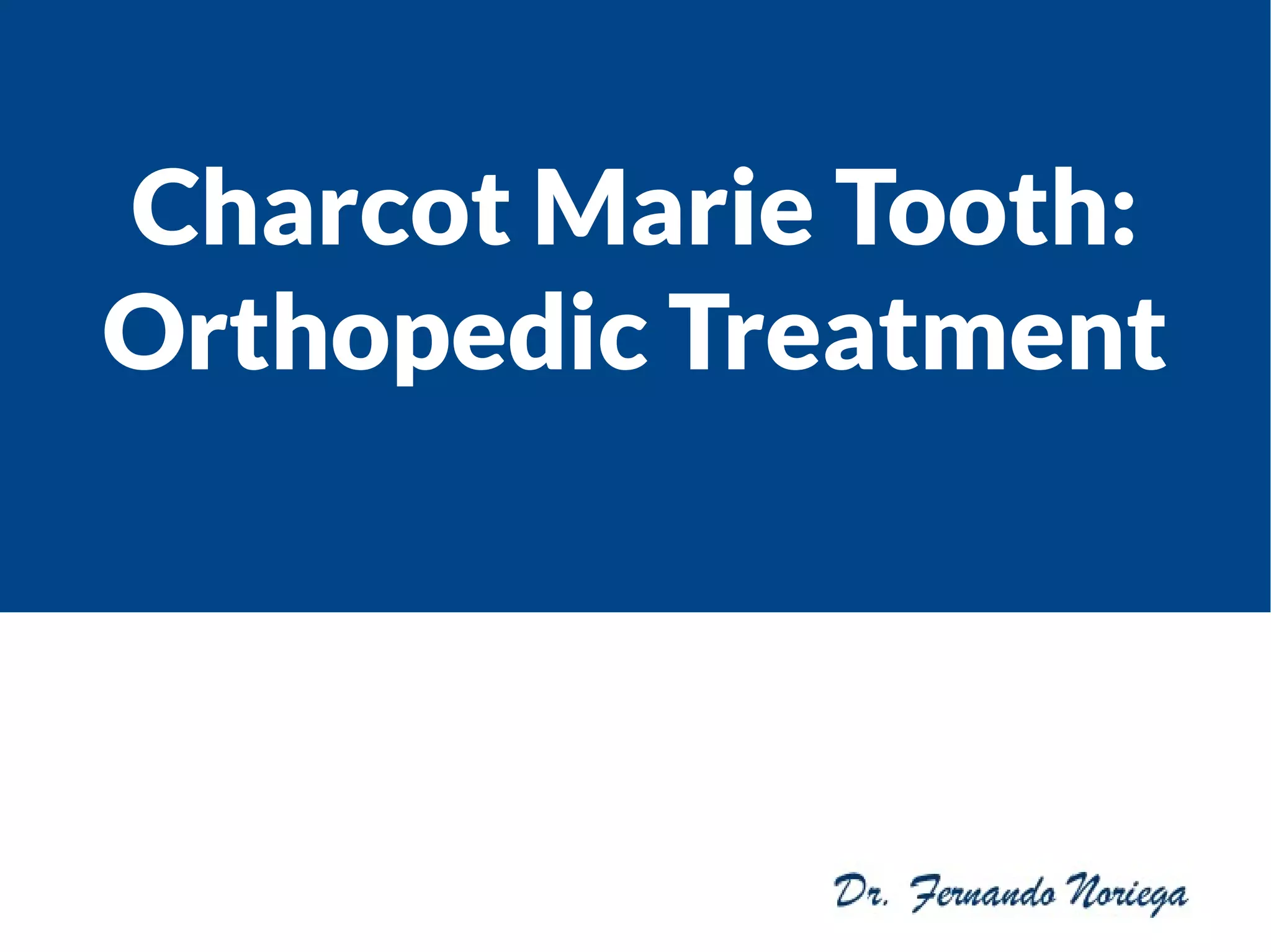 Charcot Marie Tooth: Orthopedic Treatment | PDF