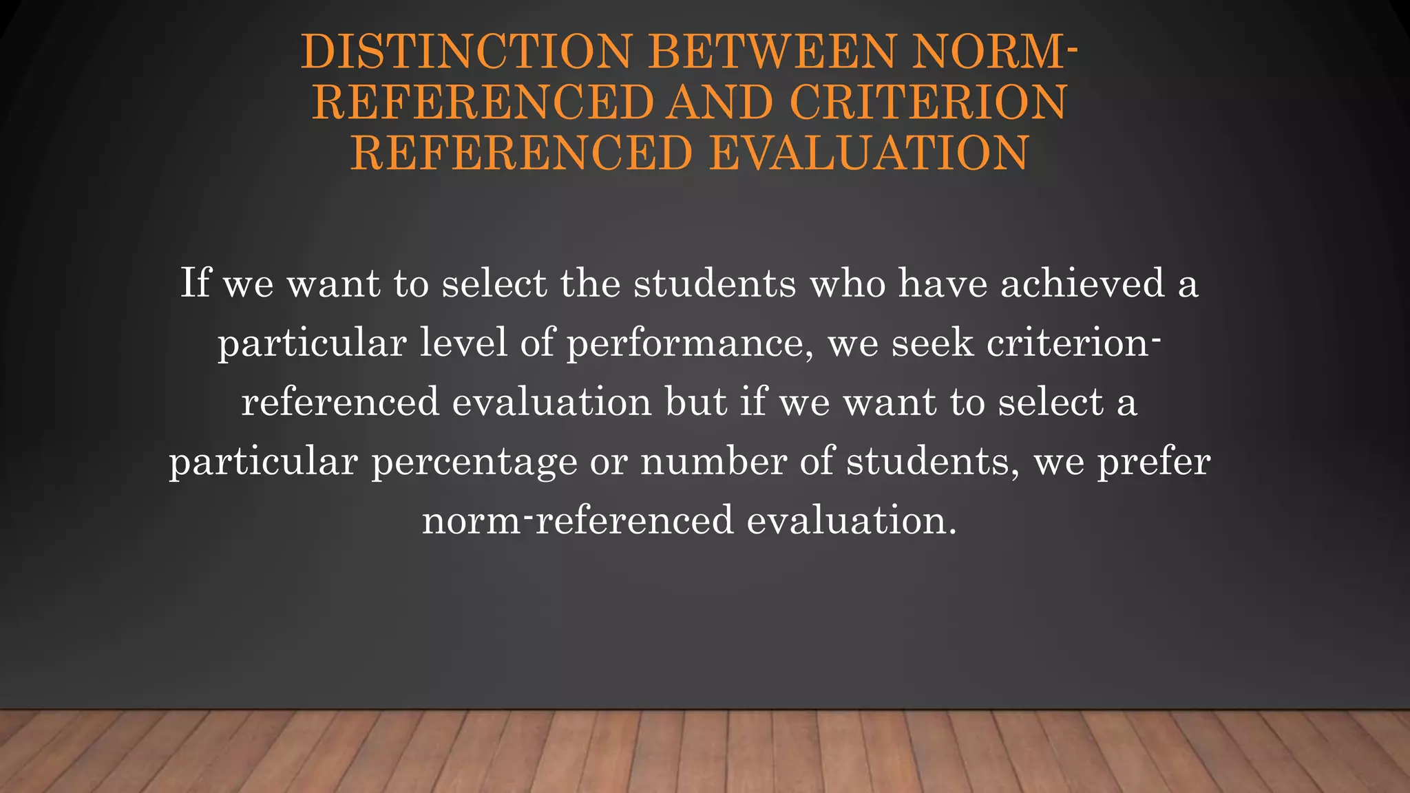 Norm referenced and criterion-referenced evaluation | PPTX