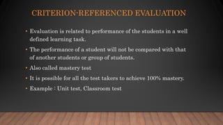 Norm referenced and criterion-referenced evaluation | PPTX