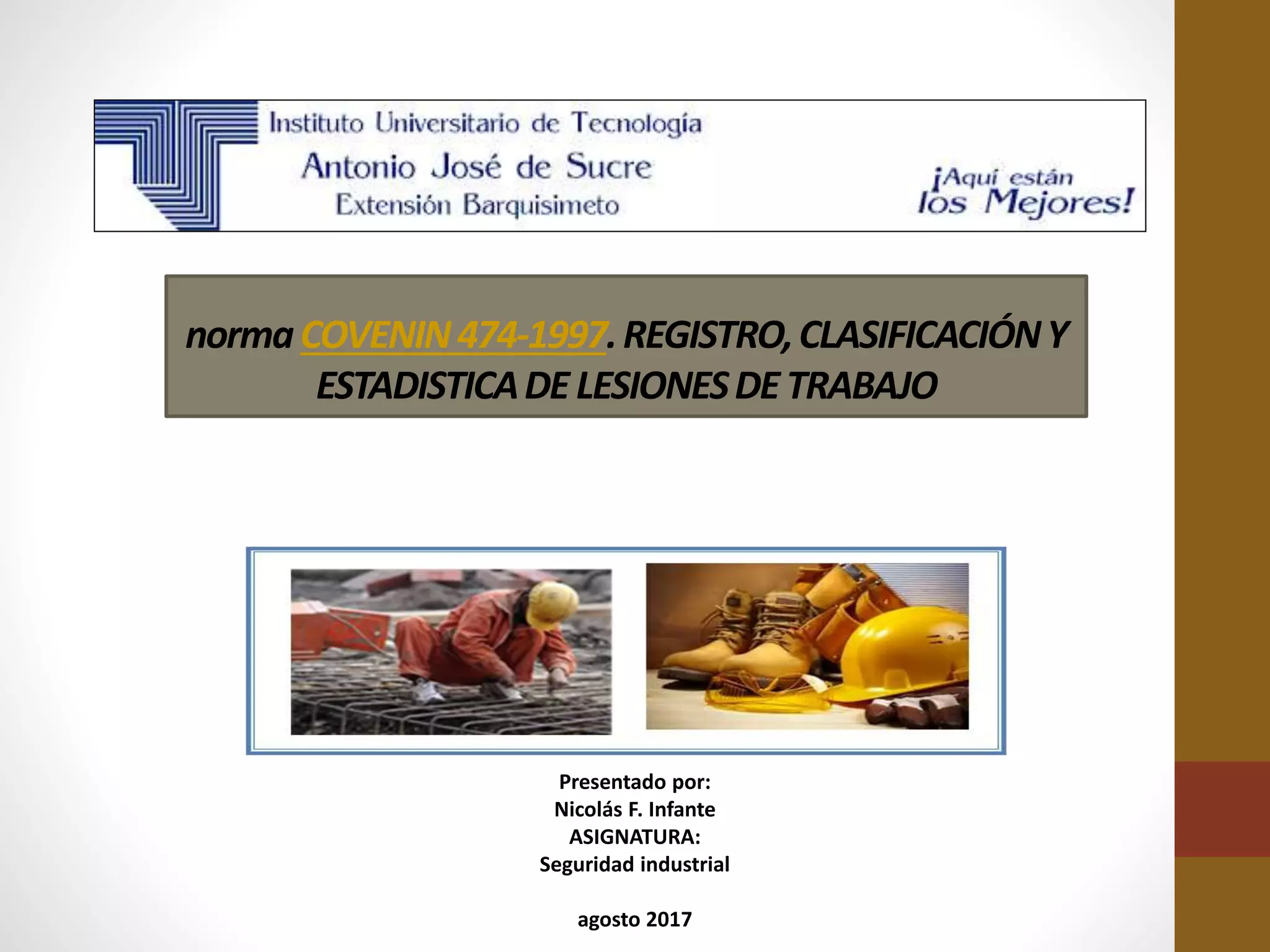 Norma covenin 474 1997. y estadistica de lesiones de trabajo | PPTX