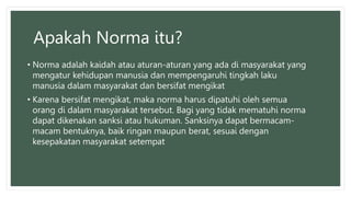 Norma dalam Masyarakat.pptx