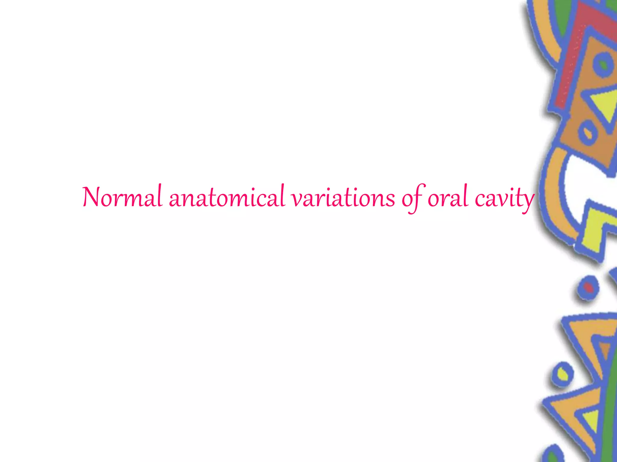 Normal anatomical variations( Dr MEGHA B) | PPSX