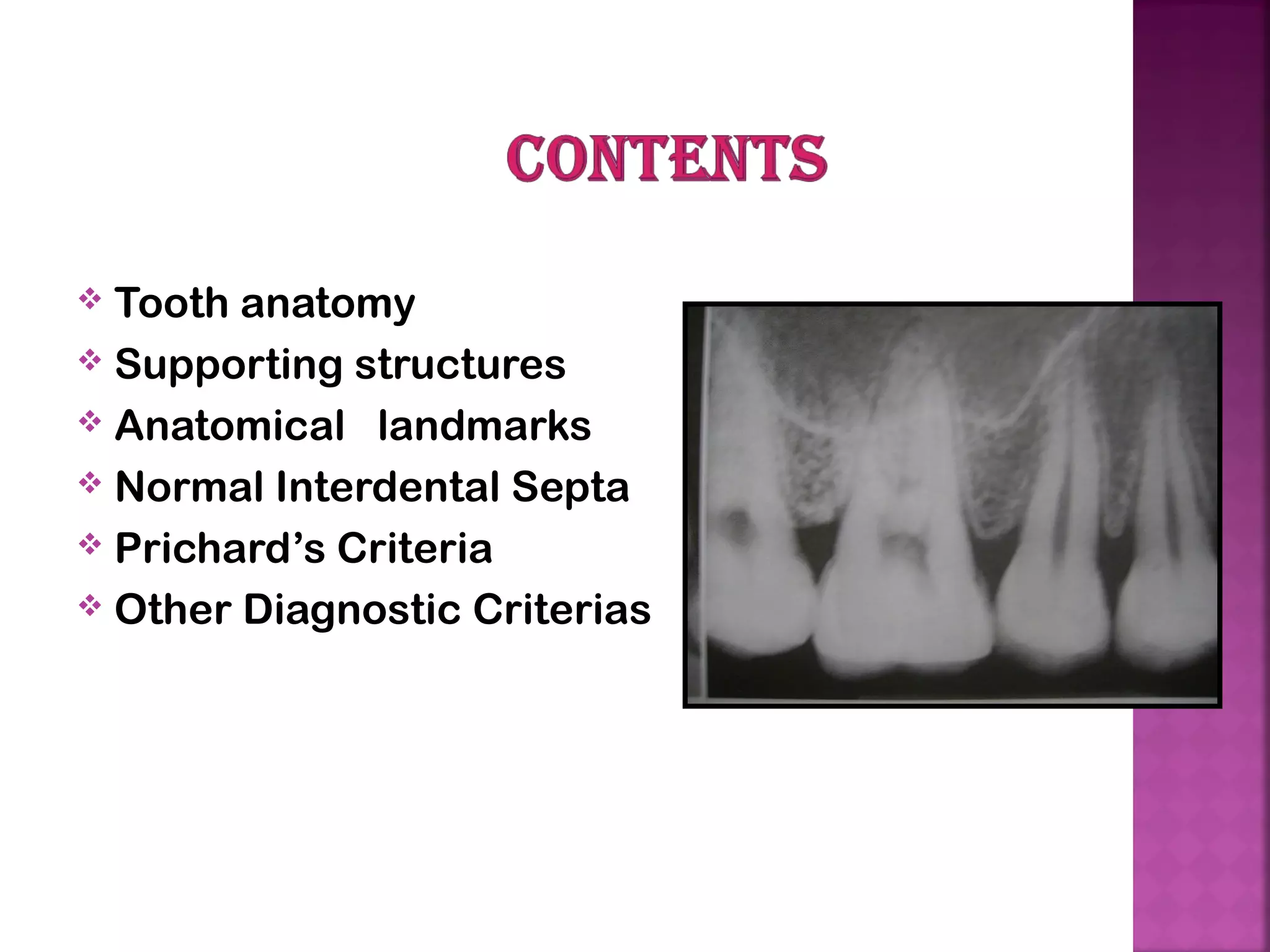 NORMAL ANATOMIC LANDMARKS ; PRICHARDS CRITERIA ; NORMAL INTERDENTAL ...