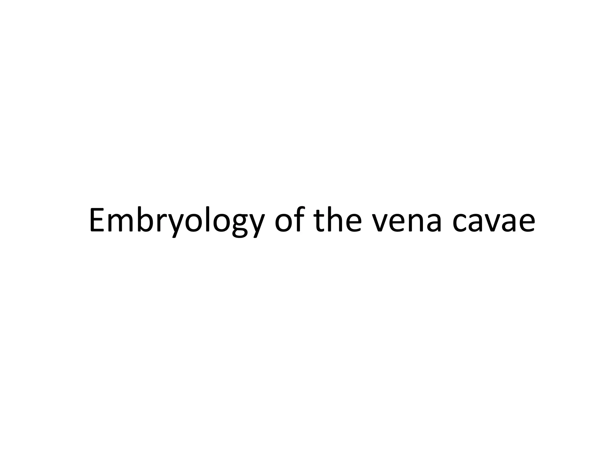 Normal anatomy and congenital anomalies of vena cavae | PPTX
