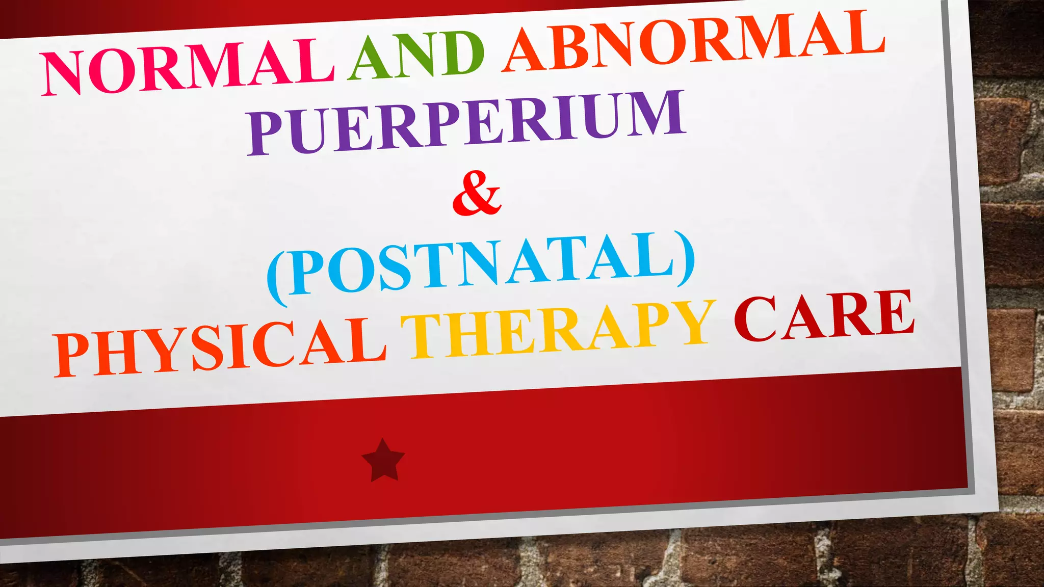 Normal and Abnormal Puerperium & Postnatal Physical Therapy Care | PPT