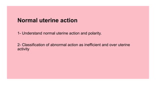 NORMAL AND ABNORMAL UTERINE ACTIONs.pptx