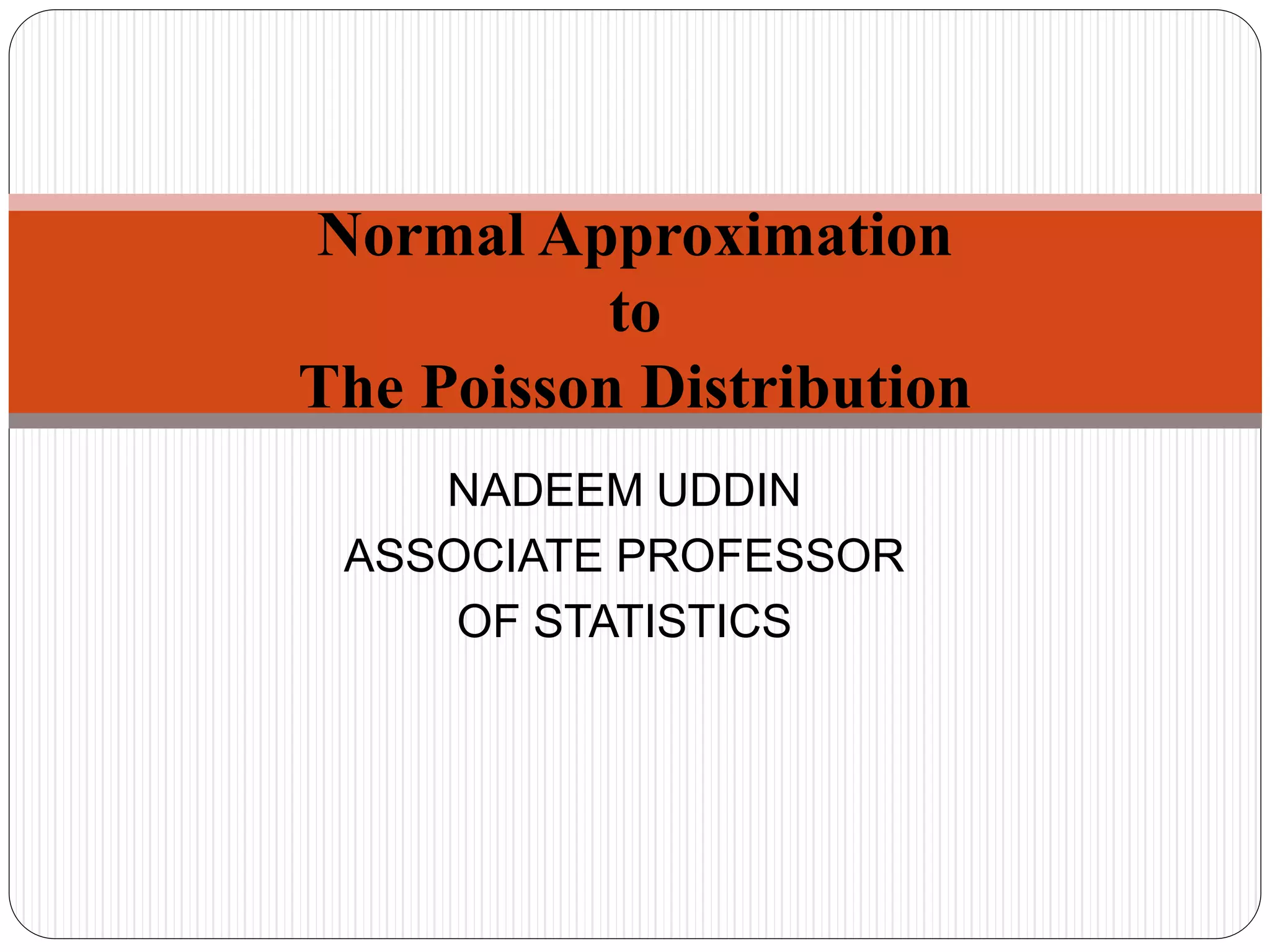 Normal approximation to the poisson distribution | PPTX