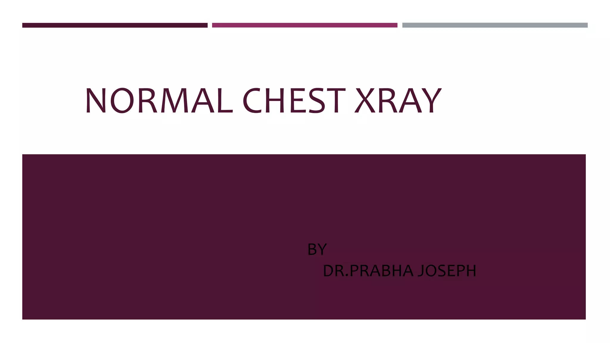 Normal chest xray | PPTX