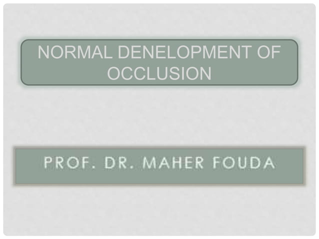 Normal development of occlusion part 1 | PPT