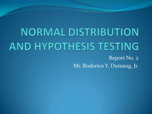 Normal distribution and hypothesis testing | PPTX | Physics | Science