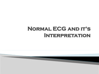 New 1 Normal ECG and it’s Interpretation.pptx