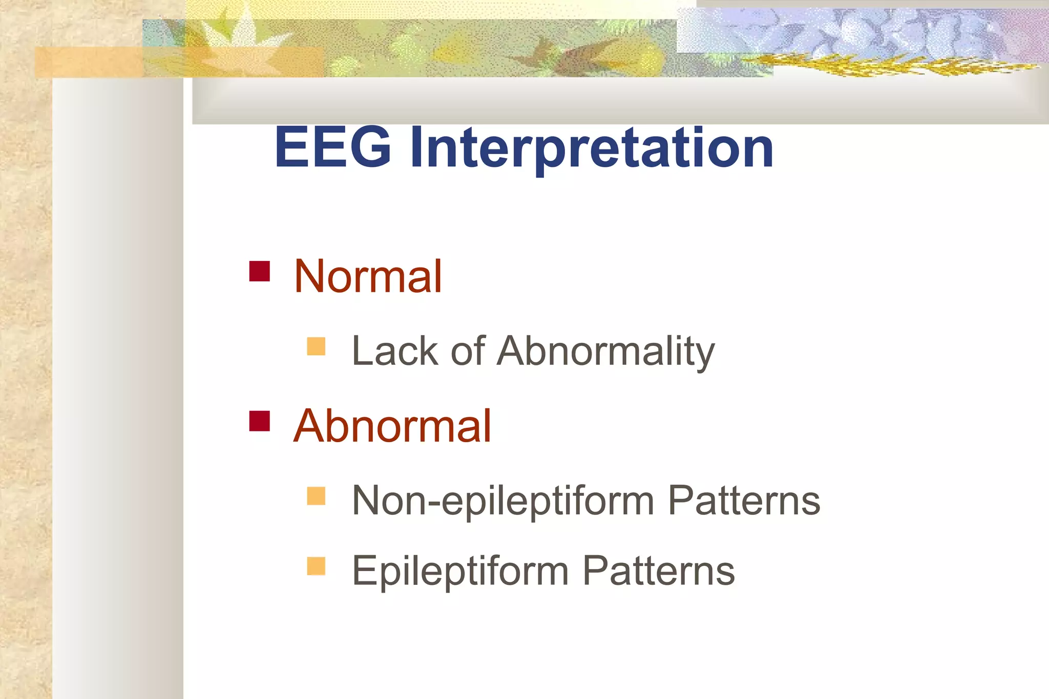 Normal EEG patterns, frequencies, as well as patterns that may simulate ...