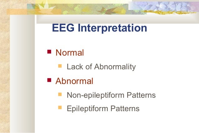 Normal EEG patterns, frequencies, as well as patterns that may simula…
